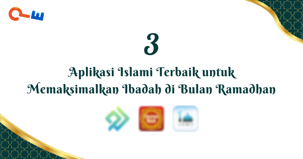 3 Aplikasi Islami Terbaik untuk Memaksimalkan Ibadah di Bulan Ramadhan ...